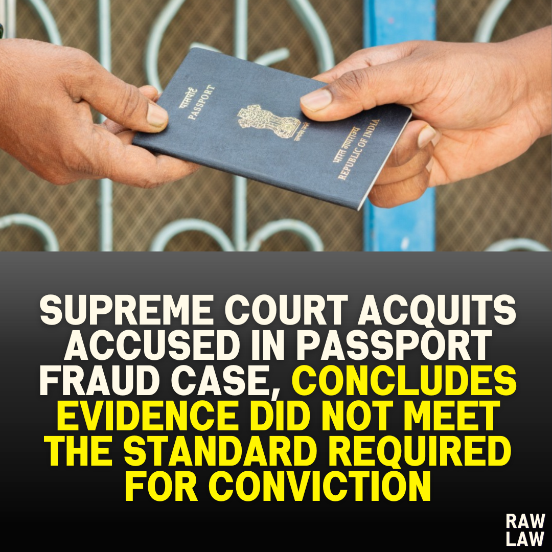 Supreme Court Acquits Accused in Passport Fraud Case, Concludes ...