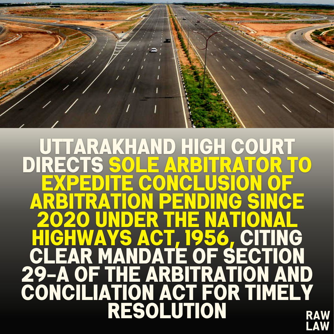 Uttarakhand High Court Directs Sole Arbitrator to Expedite Conclusion ...