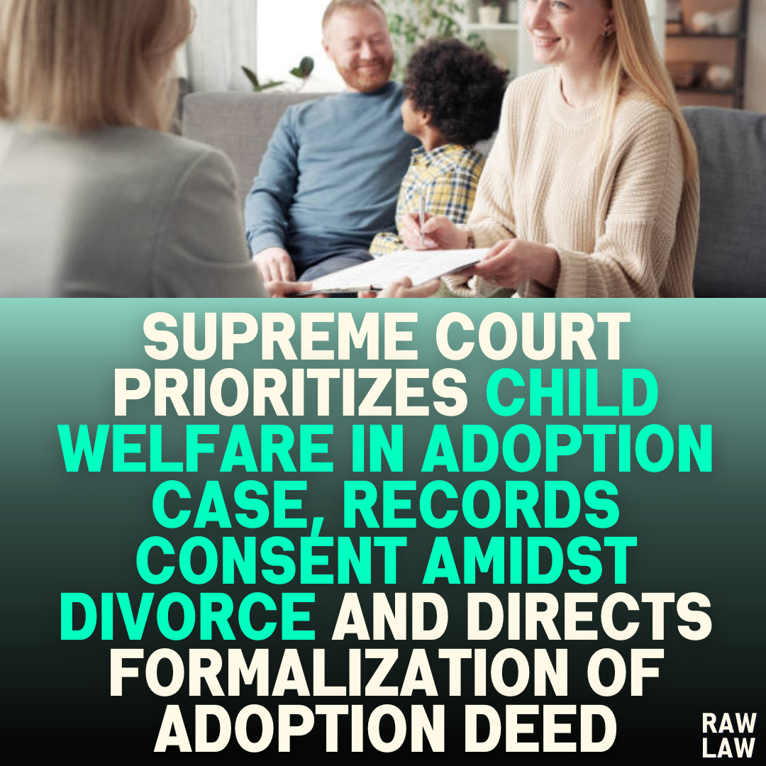 Supreme Court Prioritizes Child Welfare in Adoption Case, Records ...