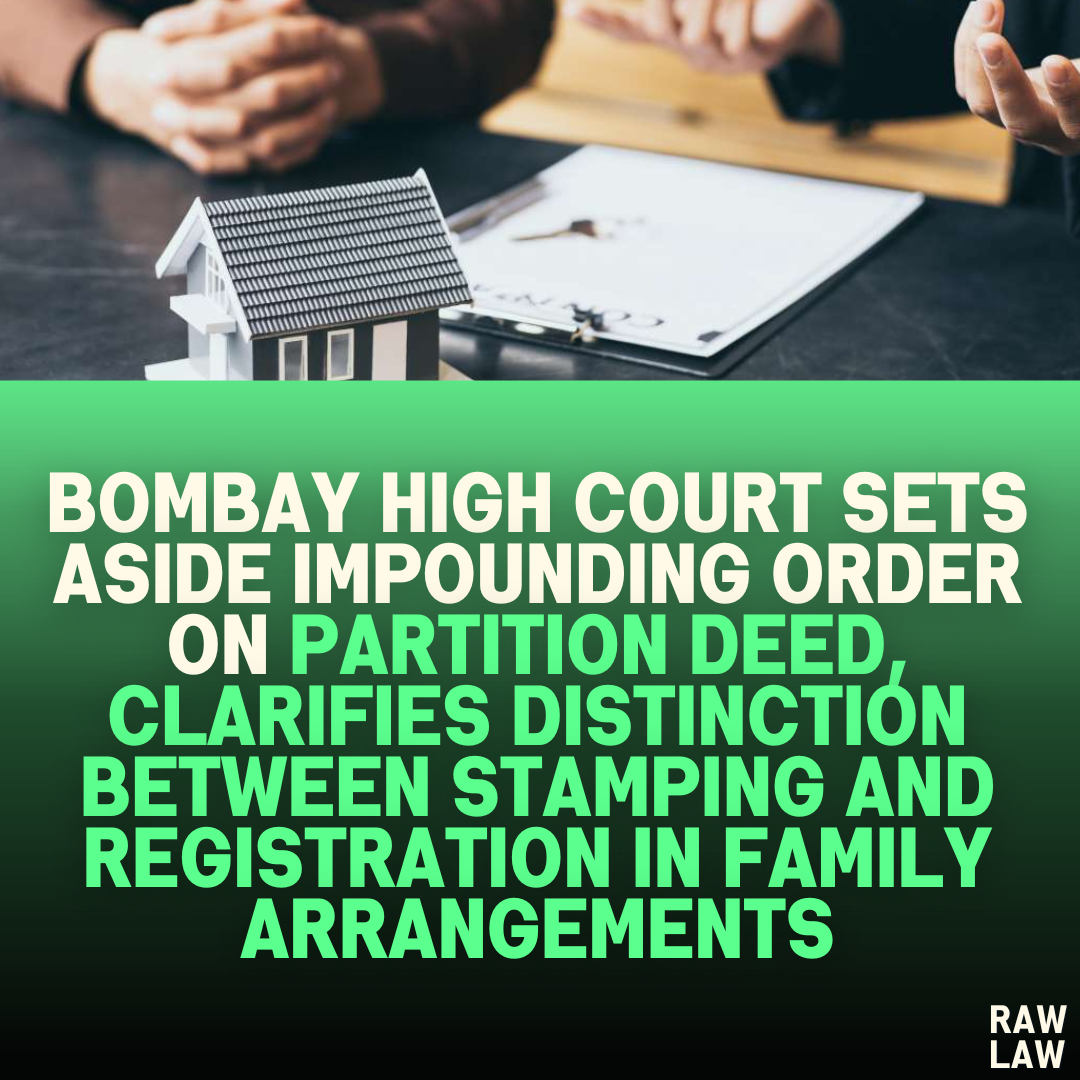 Bombay High Court Sets Aside Impounding Order on Partition Deed ...