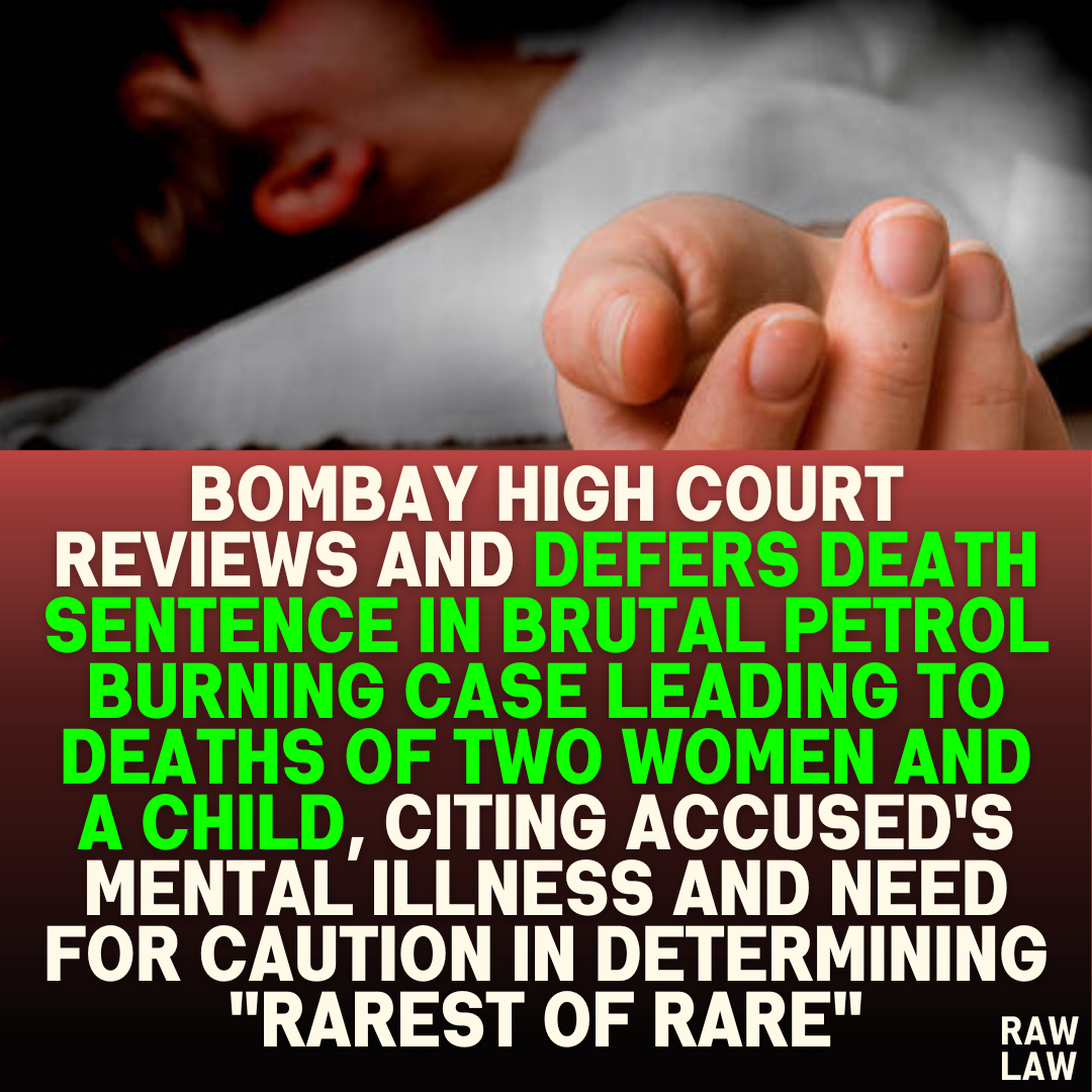 Bombay High Court Reviews and Defers Death Sentence in Brutal Petrol ...