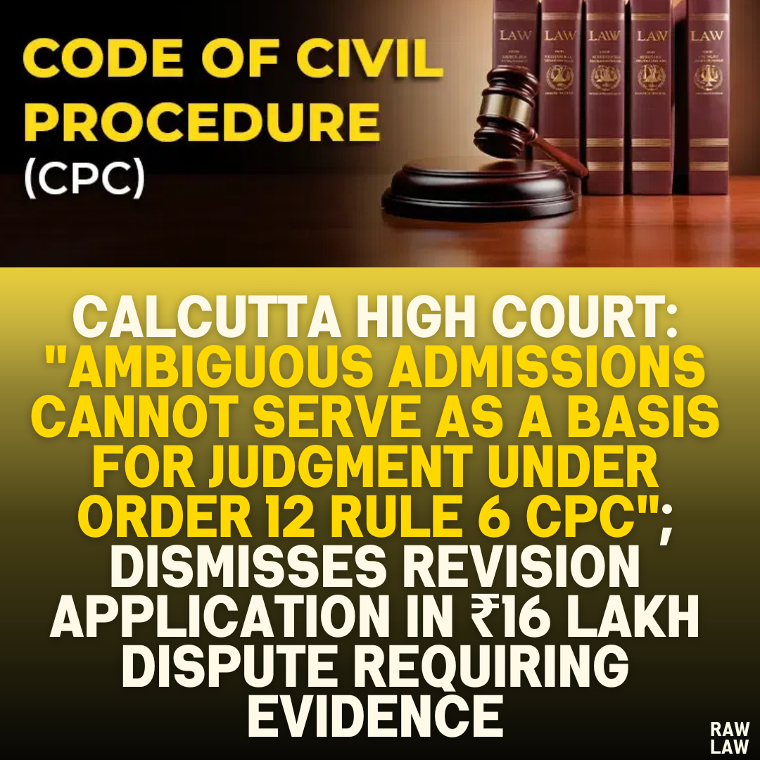 Calcutta High Court: "Ambiguous Admissions Cannot Serve as a Basis for ...