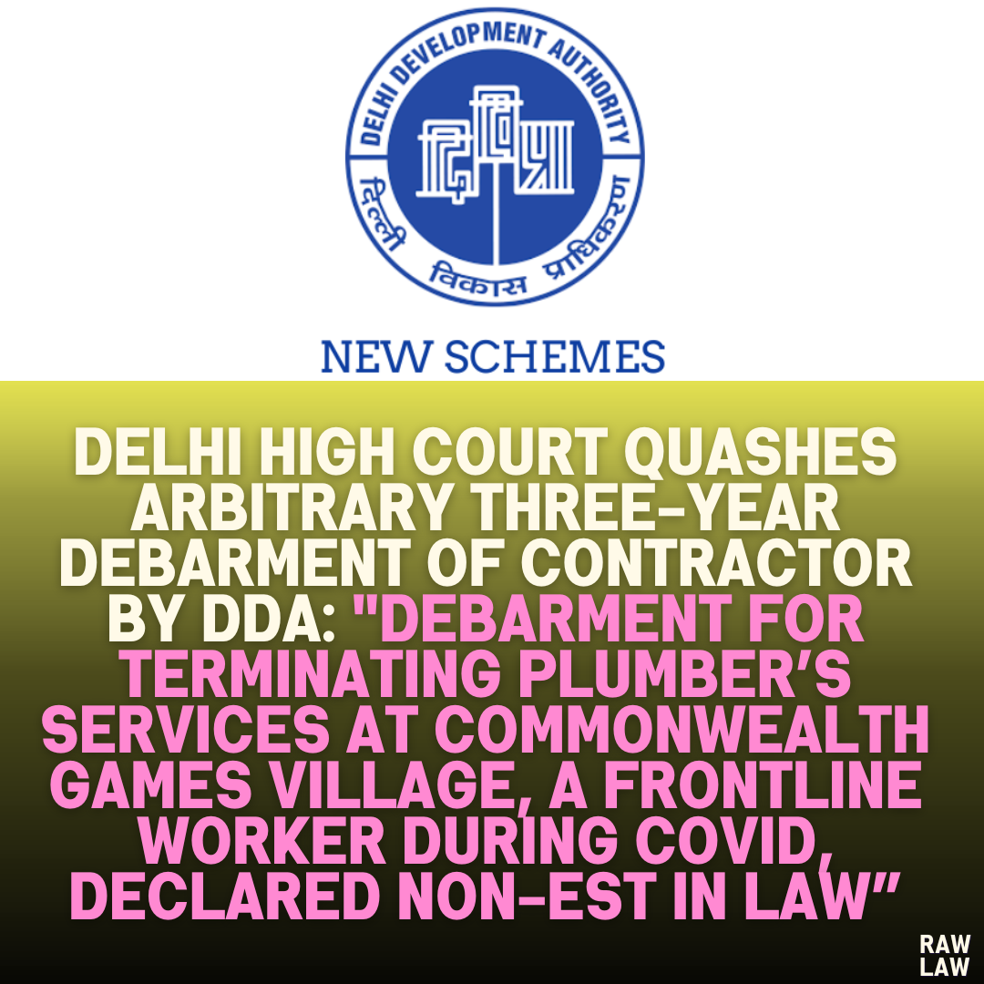 Delhi High Court Quashes Arbitrary Three-Year Debarment of Contractor ...