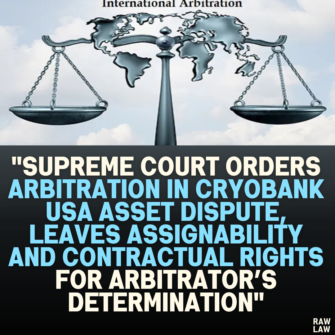 "Supreme Court Orders Arbitration in Cryobank USA Asset Dispute, Leaves ...