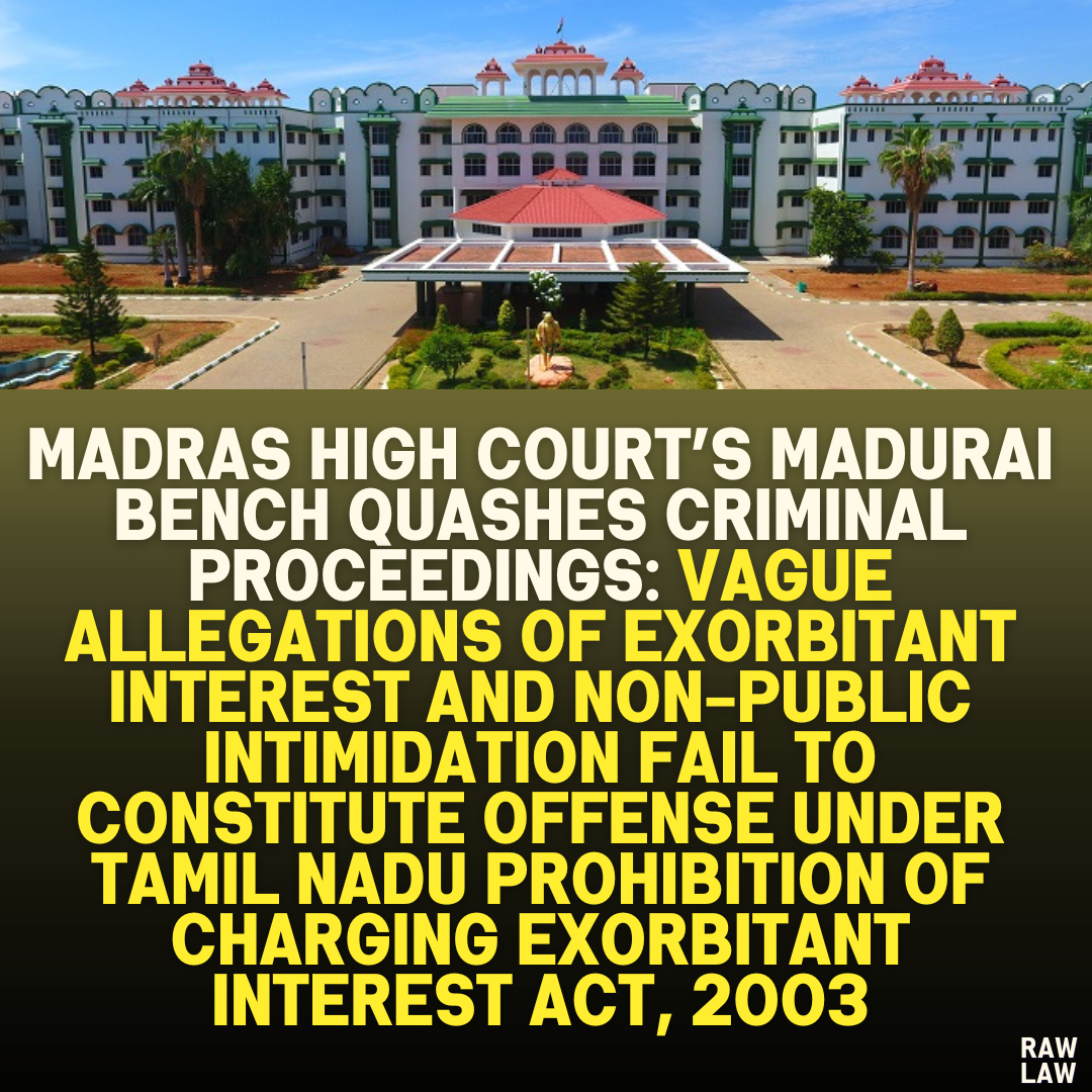 "Madras High Court’s Madurai Bench Quashes Criminal Proceedings: Vague ...
