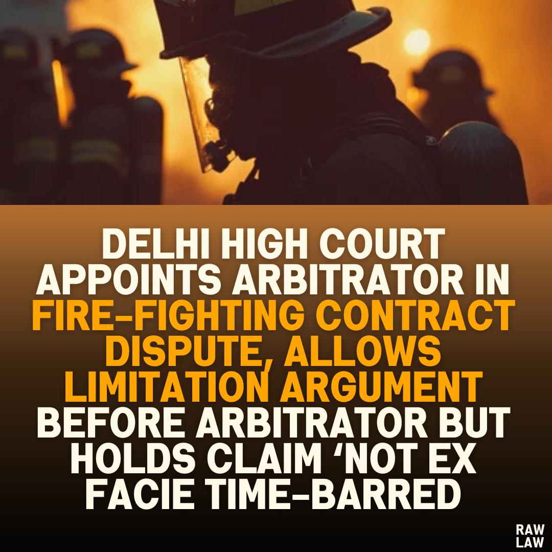 Delhi High Court Appoints Arbitrator in Fire-Fighting Contract Dispute ...