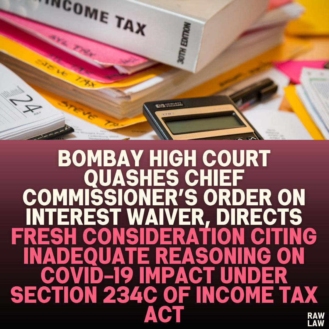 Bombay High Court Quashes Chief Commissioner’s Order on Interest Waiver ...