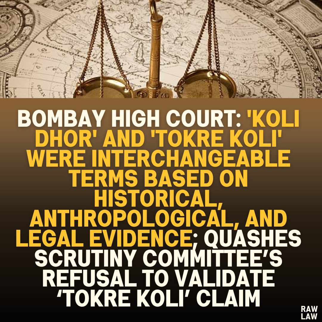 Bombay High Court: 'Koli Dhor' and 'Tokre Koli' Were Interchangeable Terms Based on Historical ...