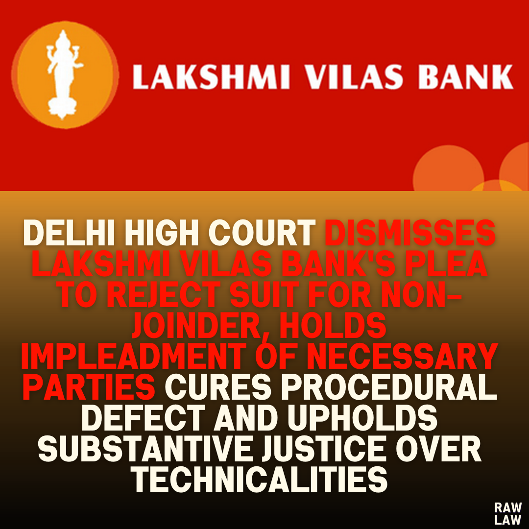 Delhi High Court Dismisses Lakshmi Vilas Bank's Plea to Reject Suit for ...
