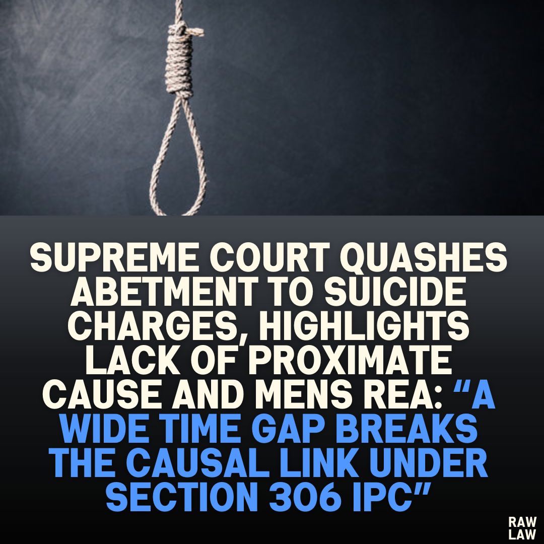 Supreme Court Quashes Abetment to Suicide Charges, Highlights Lack of ...