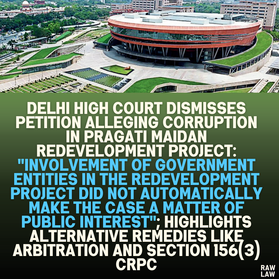 Delhi High Court Dismisses Petition Alleging Corruption in Pragati Maidan Redevelopment Project ...