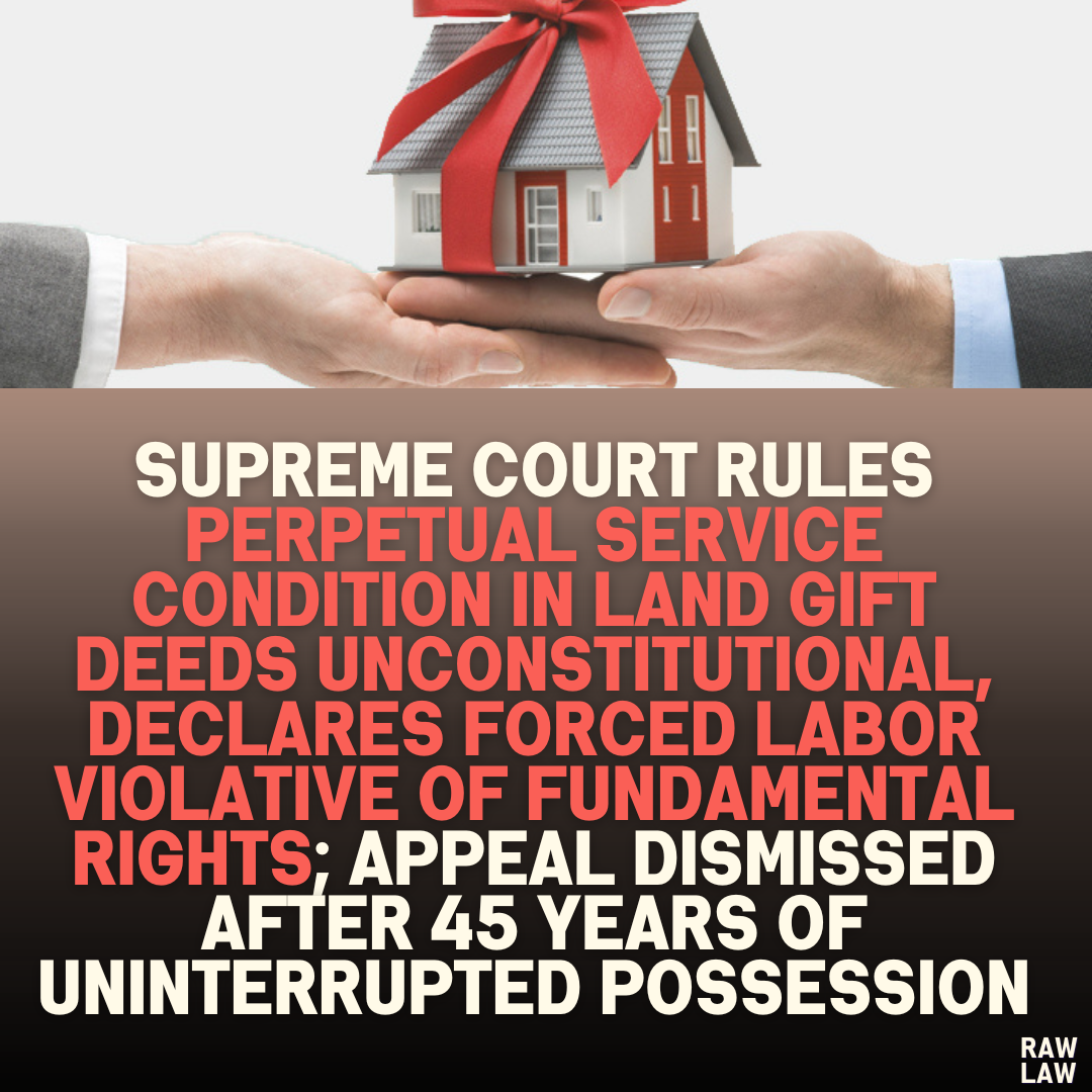 Supreme Court Rules Perpetual Service Condition in Land Gift Deeds ...