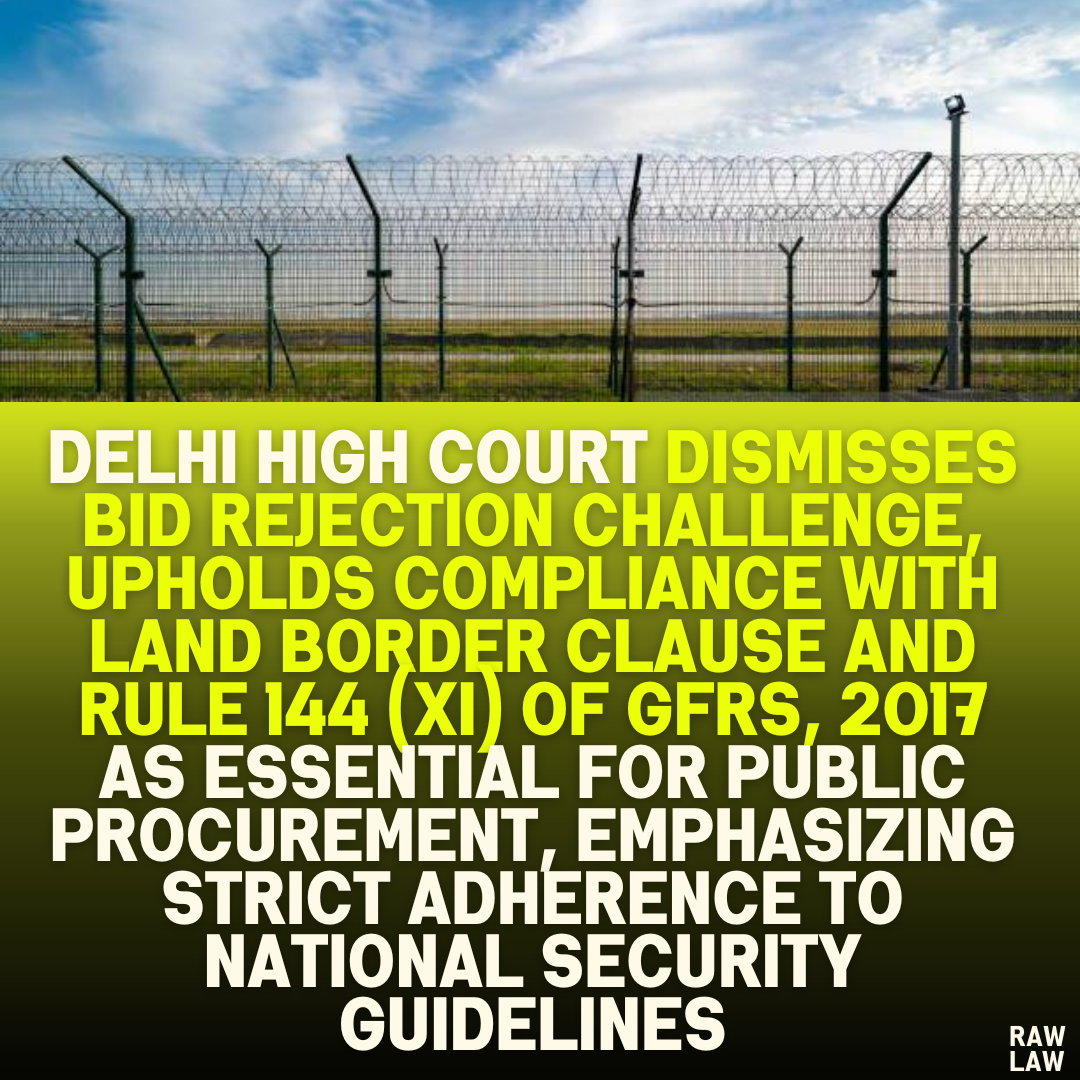 Delhi High Court Dismisses Bid Rejection Challenge, Upholds Compliance ...