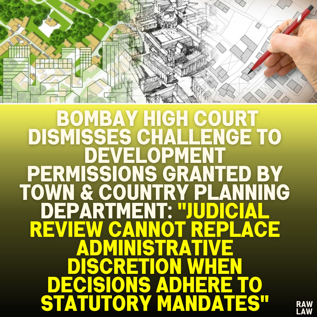 Bombay High Court Dismisses Challenge to Development Permissions ...
