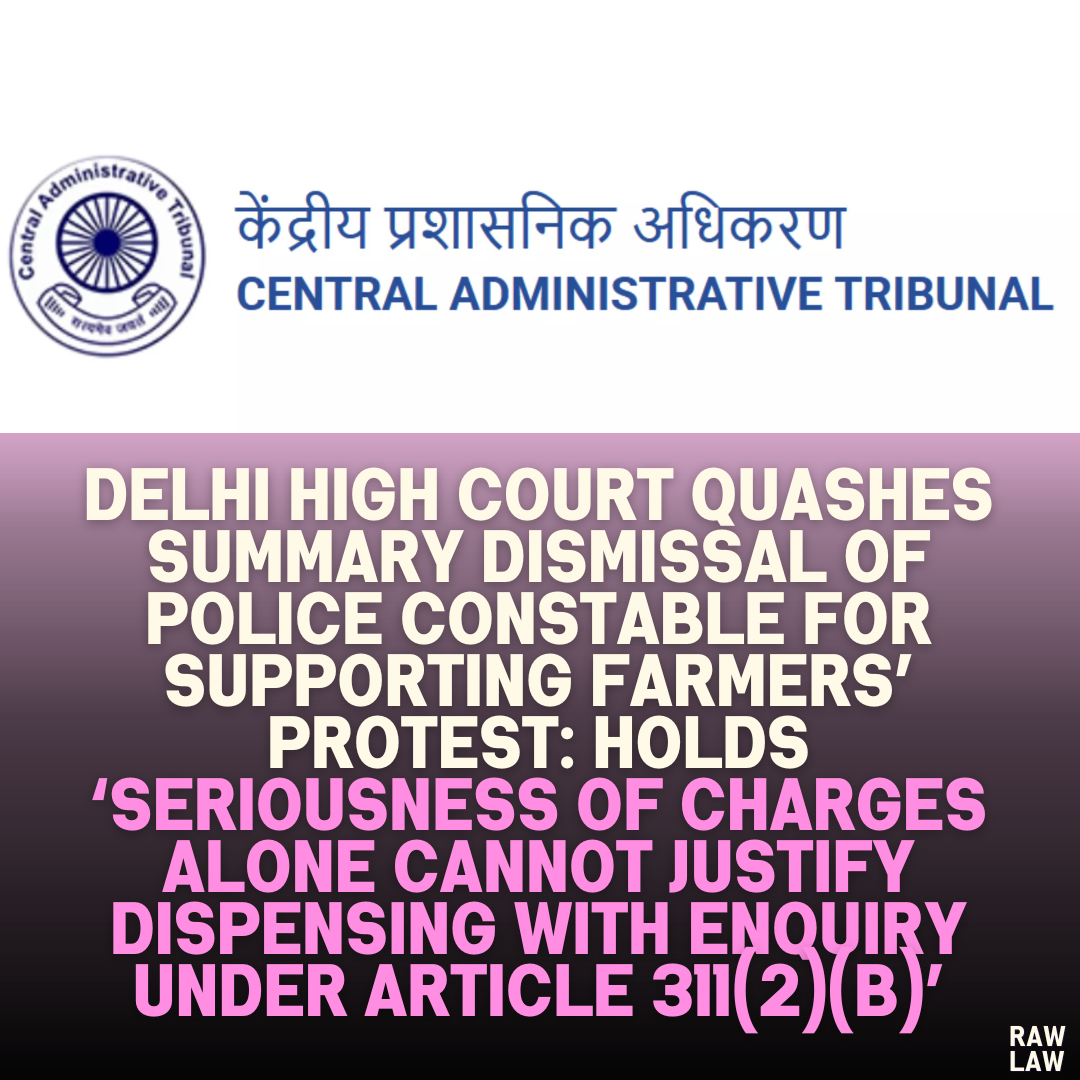 Delhi High Court Quashes Summary Dismissal of Police Constable for ...