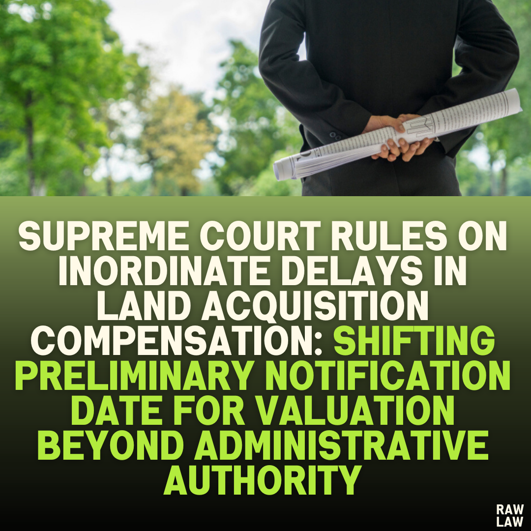 Supreme Court Rules on Inordinate Delays in Land Acquisition ...