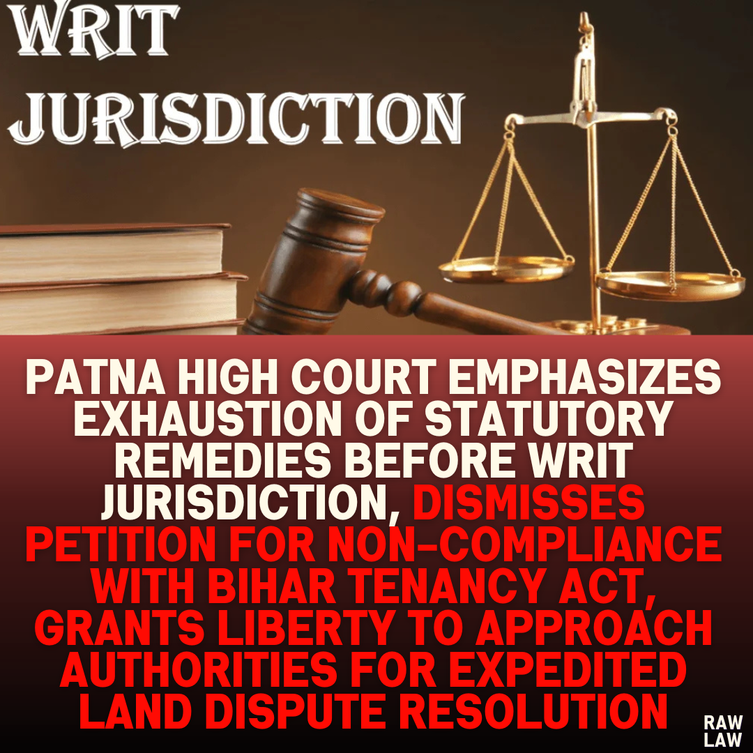 Patna High Court Emphasizes Exhaustion of Statutory Remedies Before ...