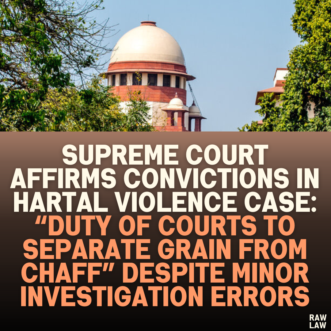 Supreme Court Affirms Convictions in Hartal Violence Case: “Duty of ...
