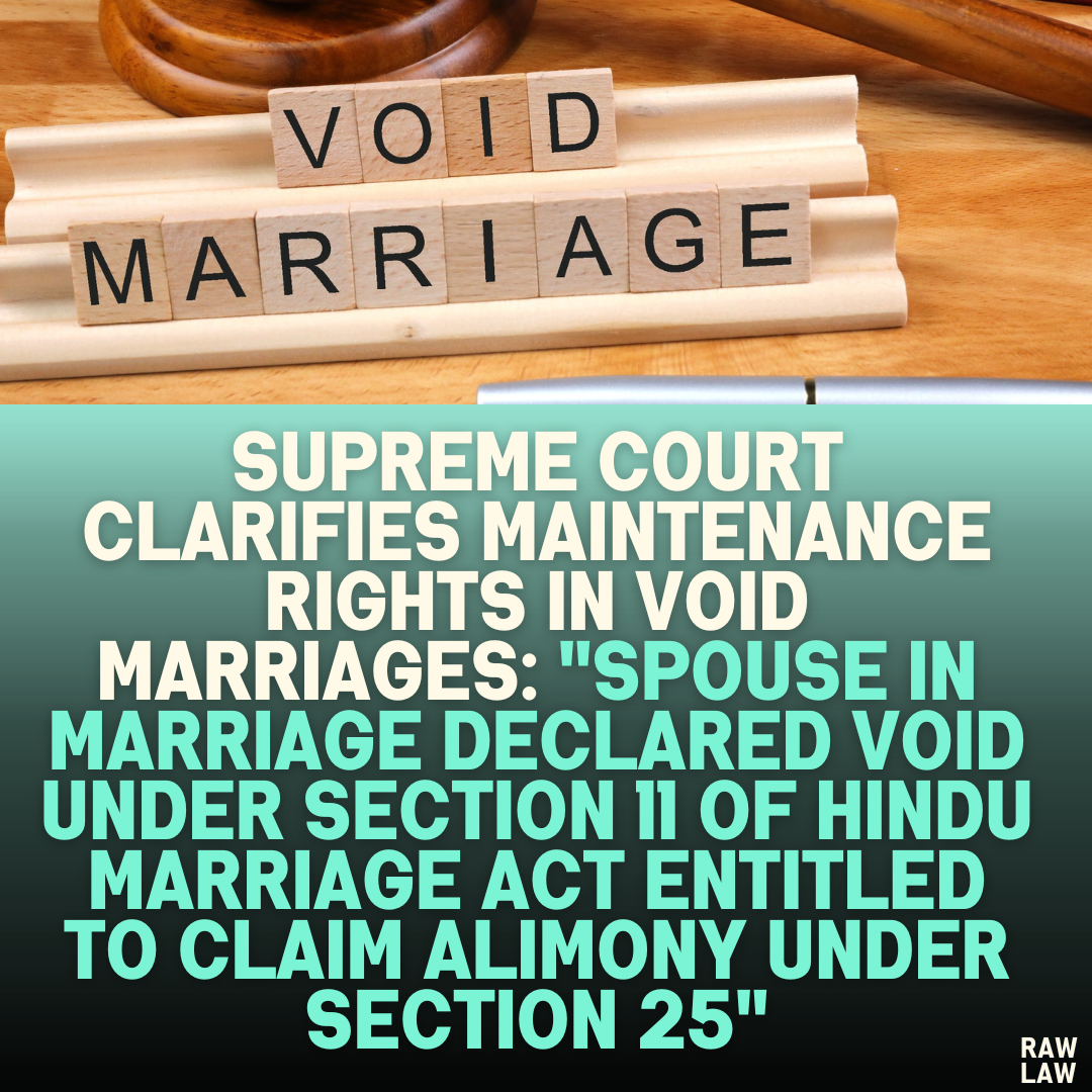 Supreme Court Examines Maintenance Rights in Void Marriages: “Relief ...
