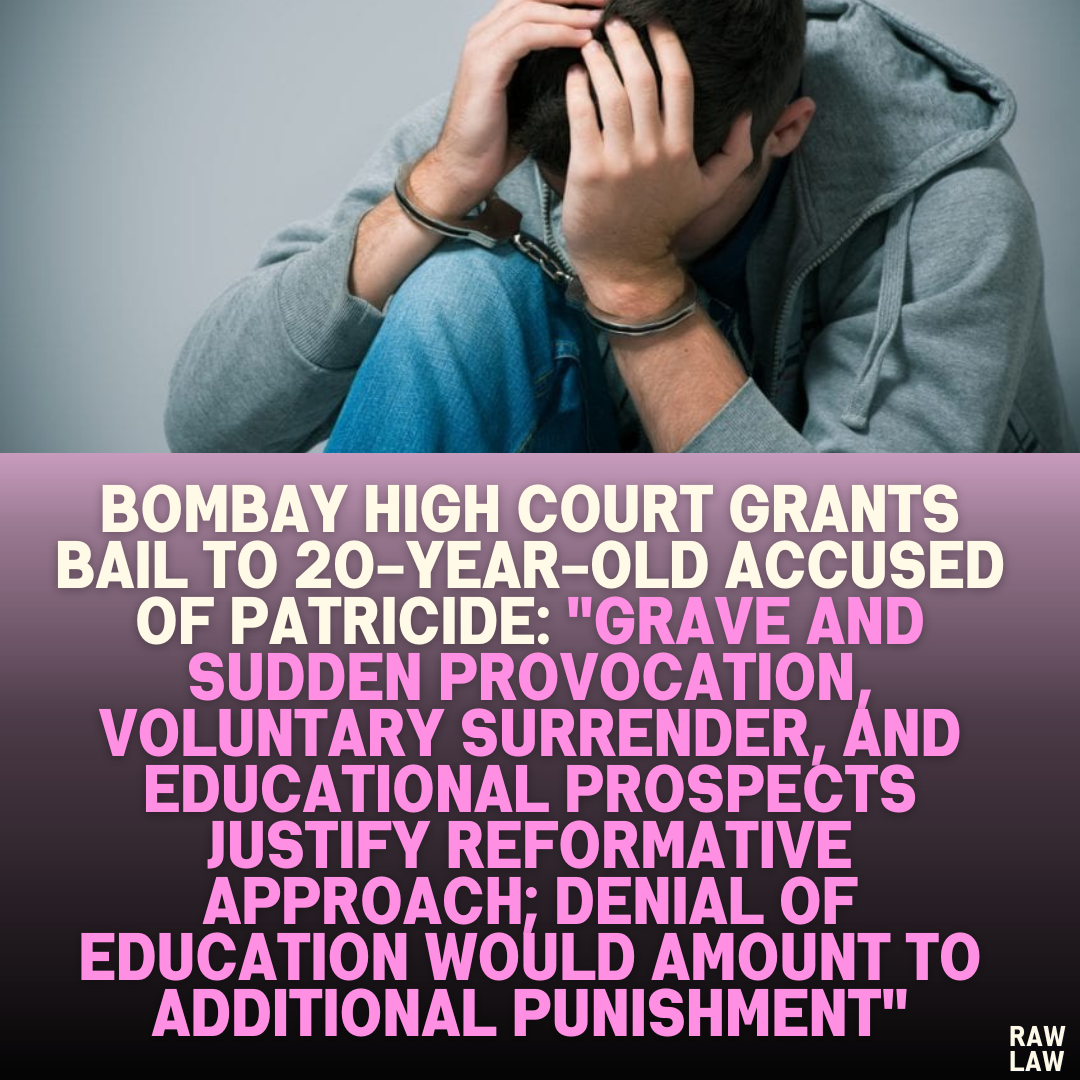 Bombay High Court Grants Bail to 20-Year-Old Accused of Patricide ...