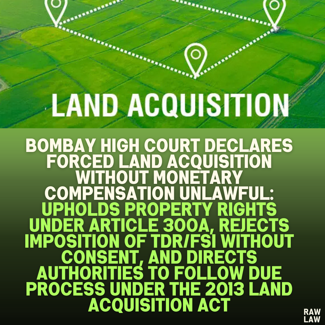 Bombay High Court Declares Forced Land Acquisition Without Monetary ...