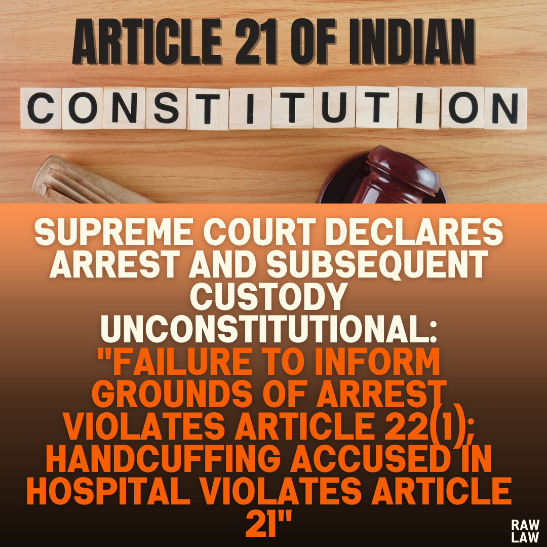 Supreme Court Declares Arrest and Subsequent Custody Unconstitutional ...