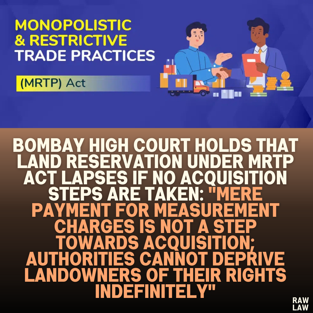 Bombay High Court Holds That Land Reservation Under MRTP Act Lapses If ...