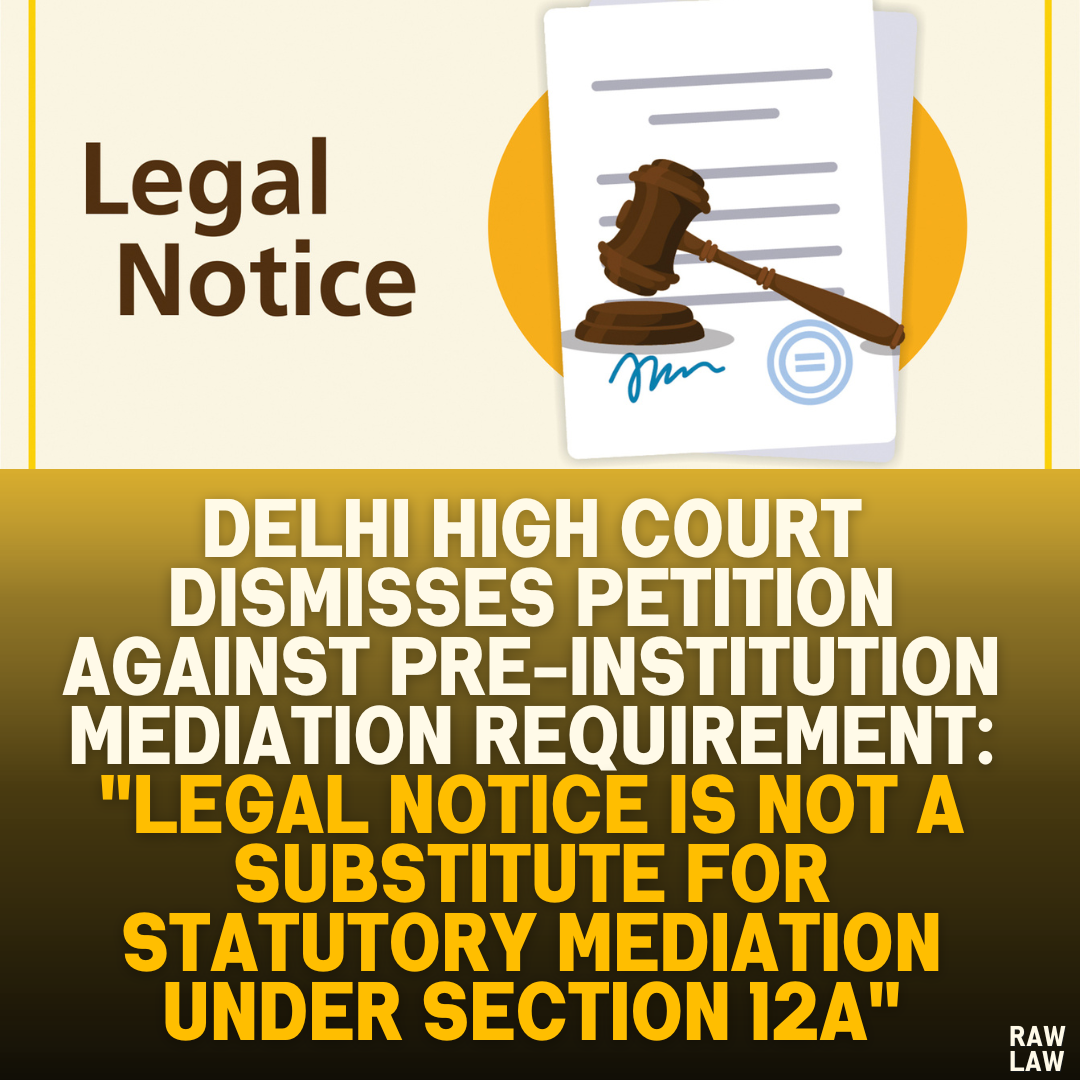 Delhi High Court Dismisses Petition Against Pre-Institution Mediation ...