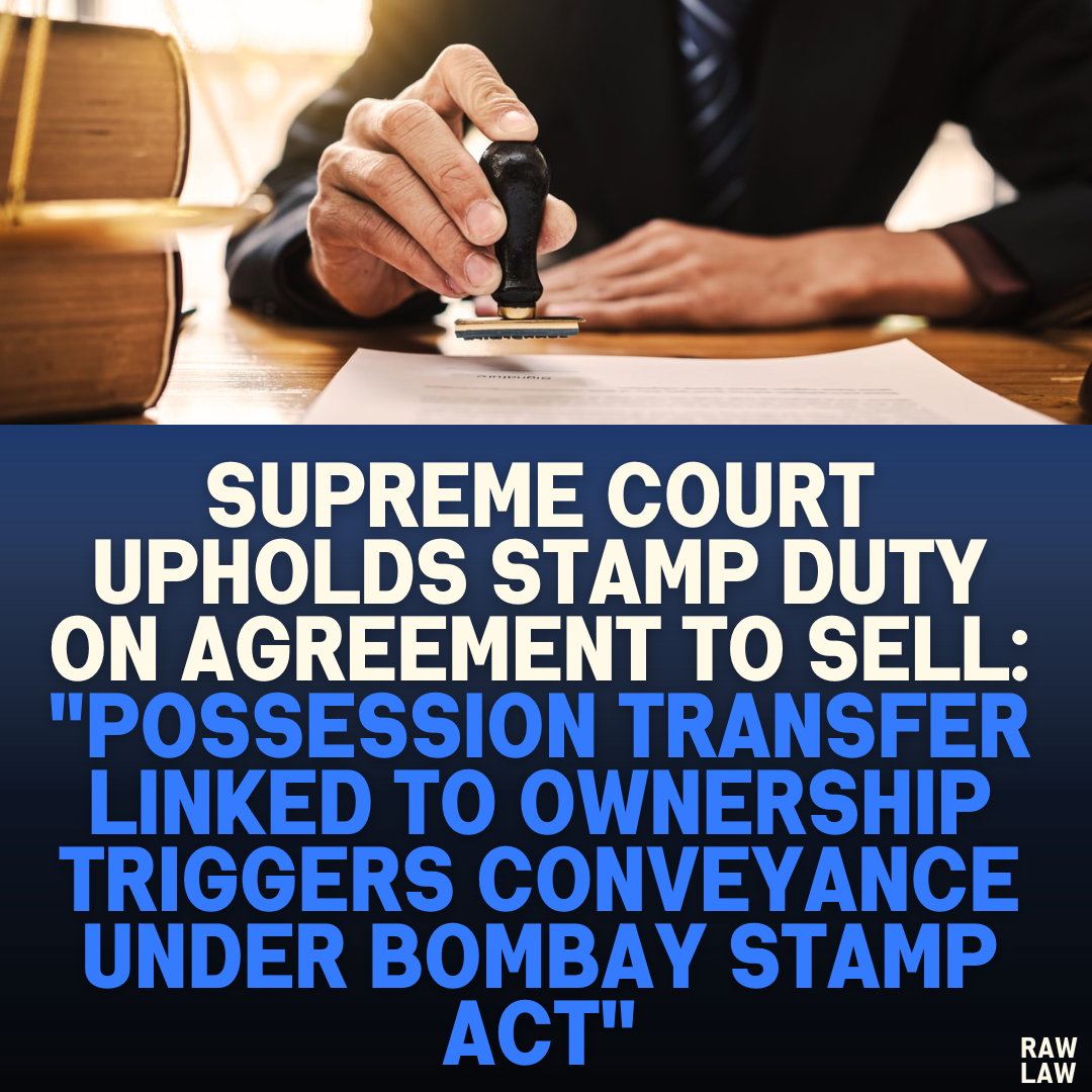 Supreme Court Upholds Stamp Duty on Agreement to Sell: "Possession ...