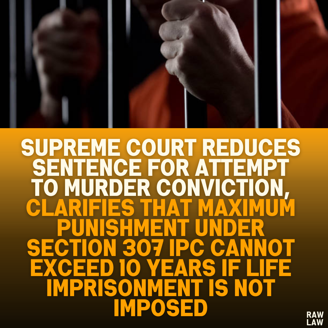Supreme Court Reduces Sentence for Attempt to Murder Conviction ...