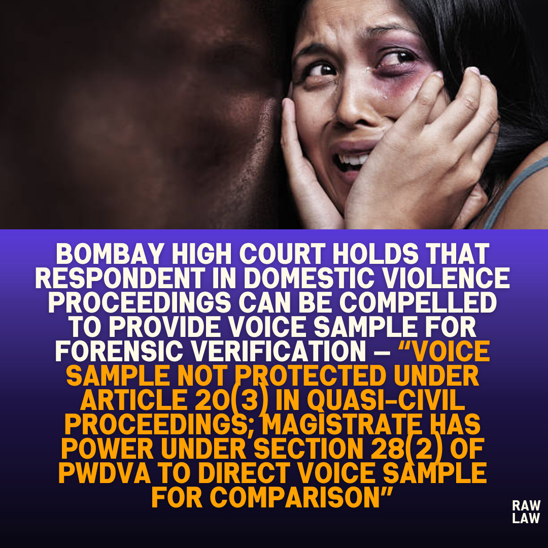 Bombay High Court Holds That Respondent in Domestic Violence Proceedings Can Be Compelled to ...