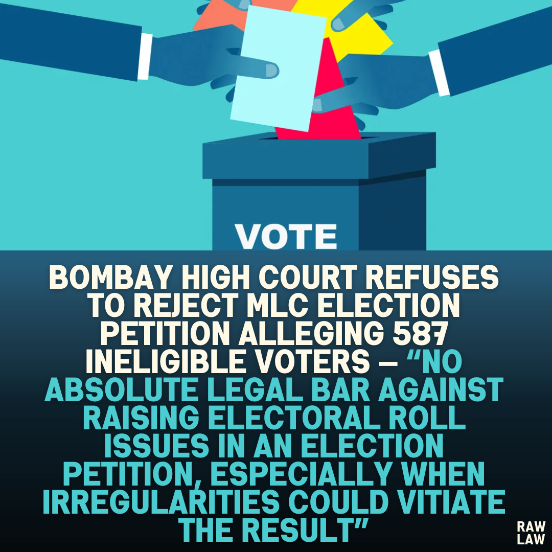 Bombay High Court Refuses to Reject MLC Election Petition Alleging 587 ...