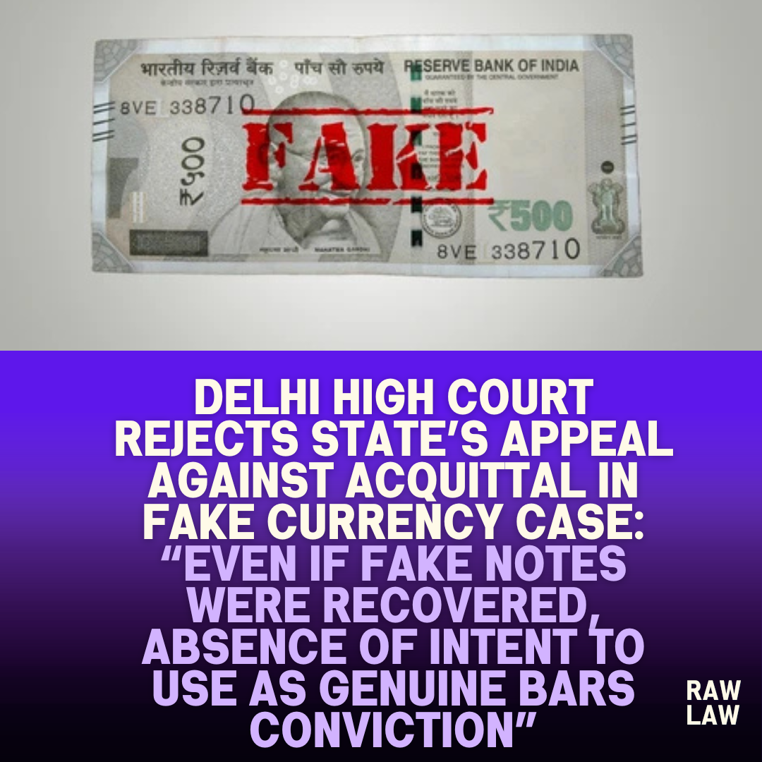 Delhi High Court Rejects State’s Appeal Against Acquittal in Fake ...