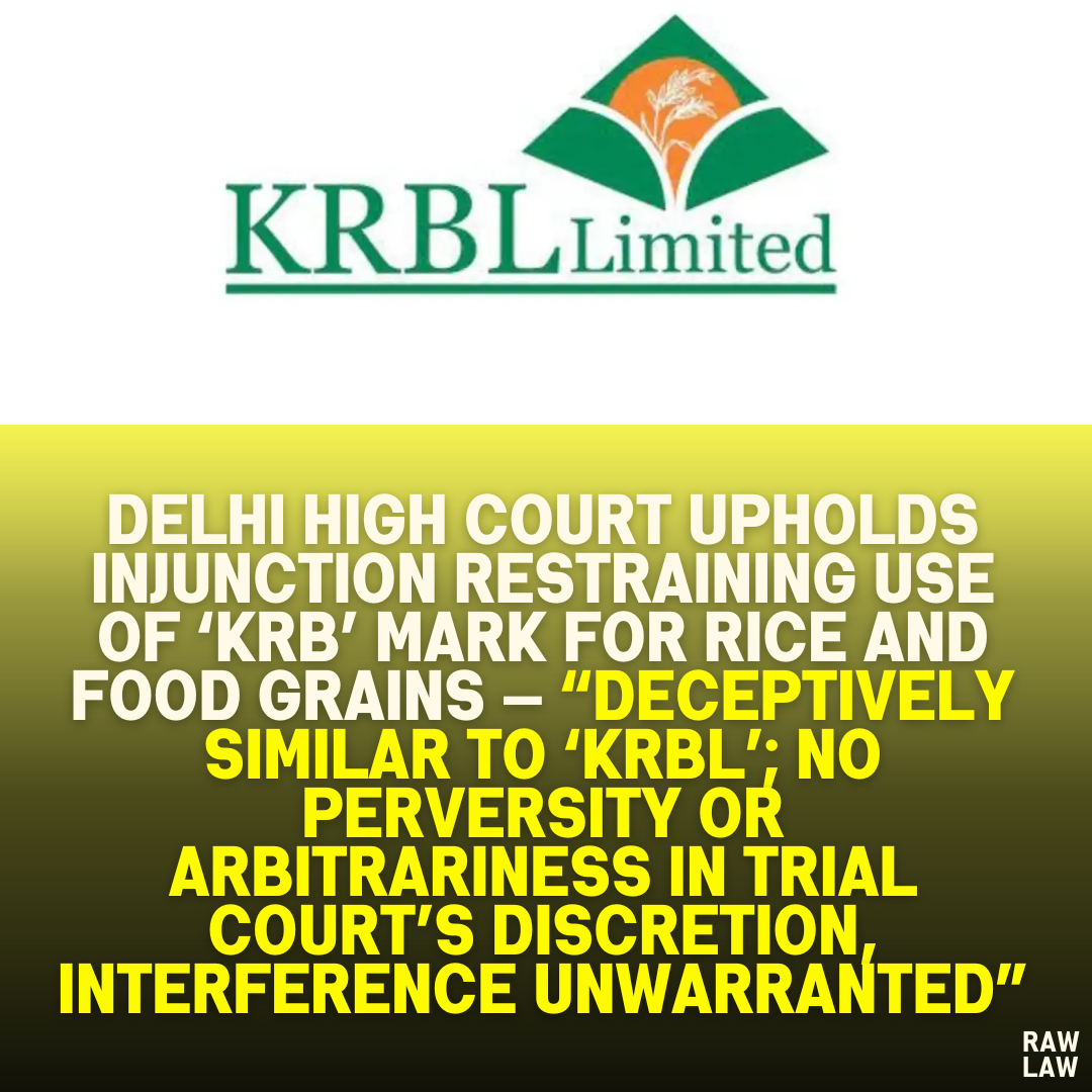 Delhi High Court Upholds Injunction Restraining Use of ‘KRB’ Mark for ...