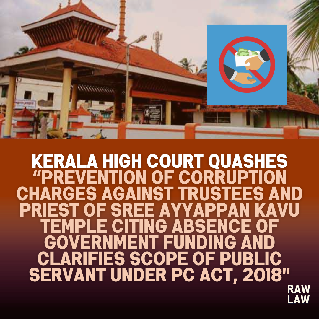 Kerala High Court Quashes Prevention of Corruption Charges Against Trustees and Priest of Sree ...