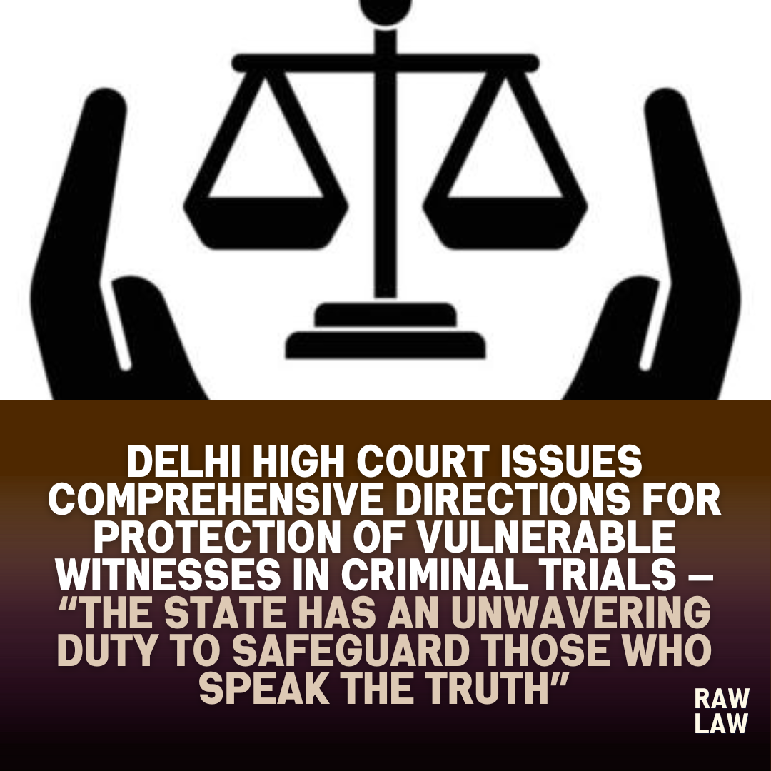 Delhi High Court Issues Comprehensive Directions for Protection of ...