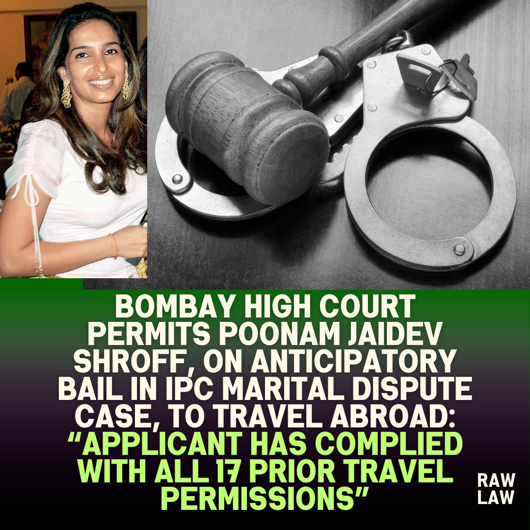 Bombay High Court Permits Poonam Jaidev Shroff, on Anticipatory Bail in ...