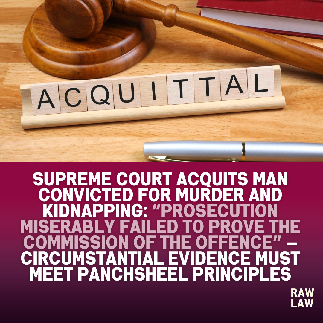 Supreme Court Acquits Man Convicted for Murder and Kidnapping: “Prosecution miserably failed to ...