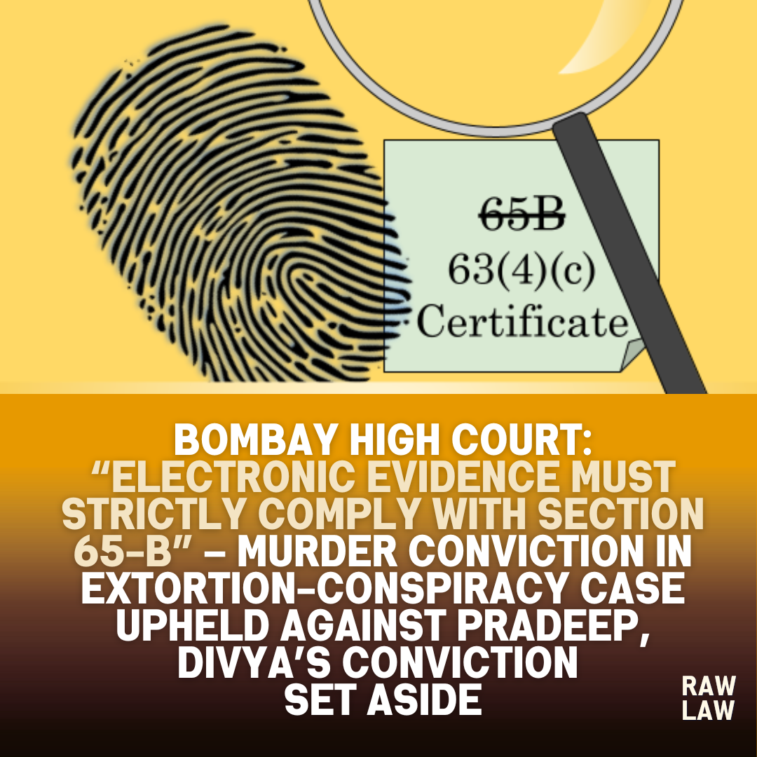 Bombay High Court: “Electronic Evidence Must Strictly Comply with ...