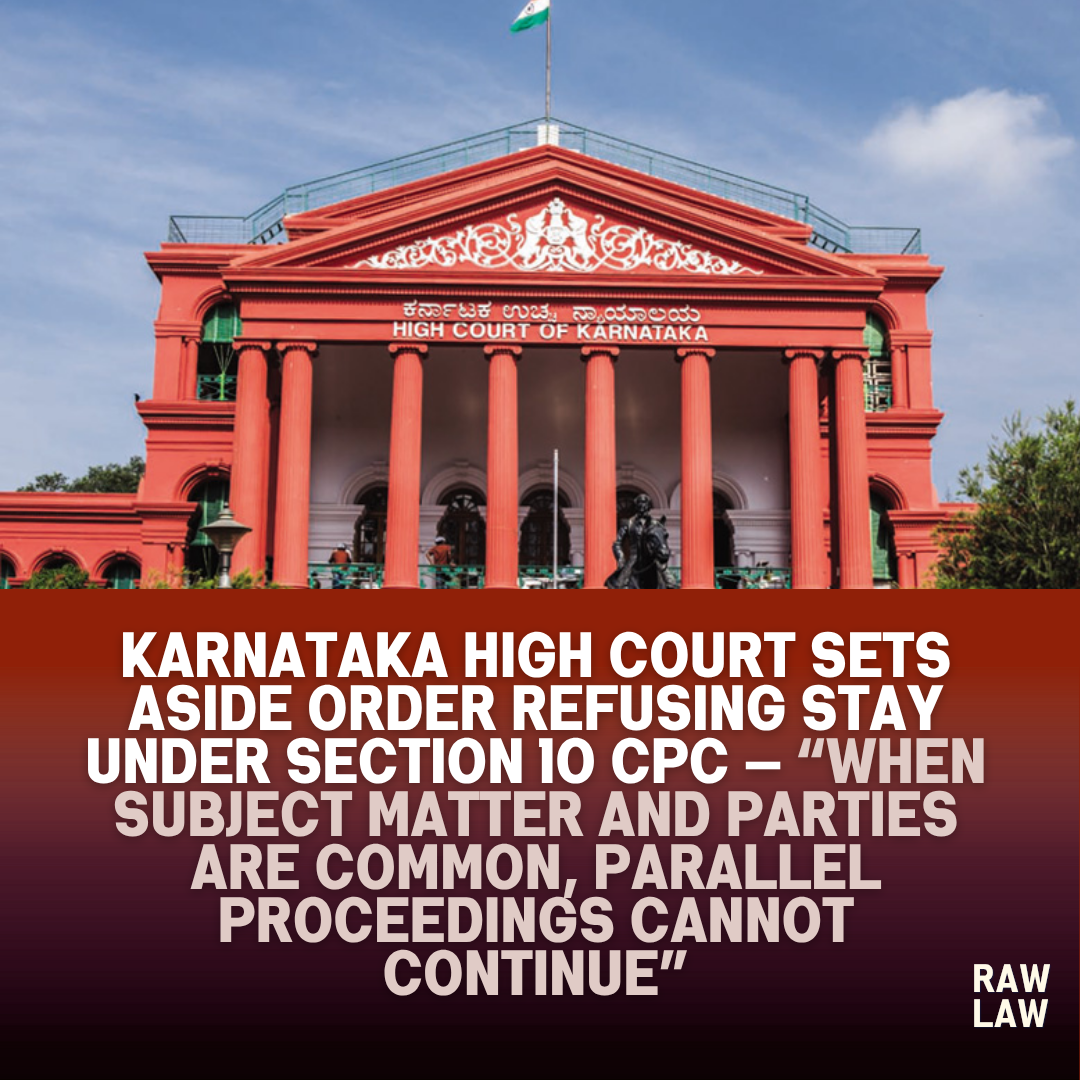 Karnataka High Court Sets Aside Order Refusing Stay Under Section 10 ...