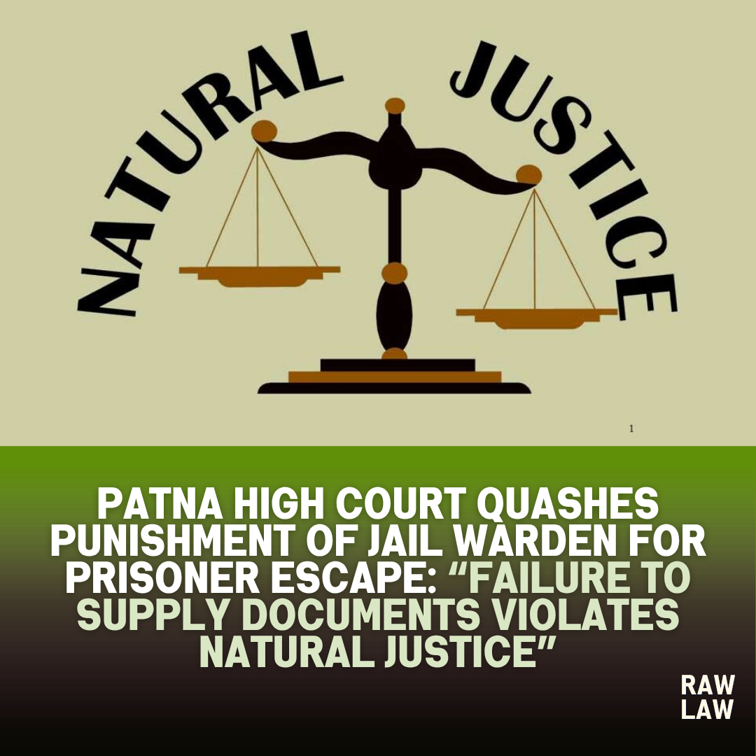 Patna High Court Quashes Punishment of Jail Warden for Prisoner Escape ...