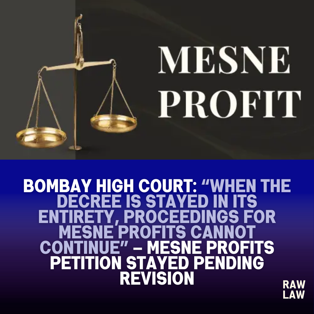 Bombay High Court: “When the decree is stayed in its entirety ...
