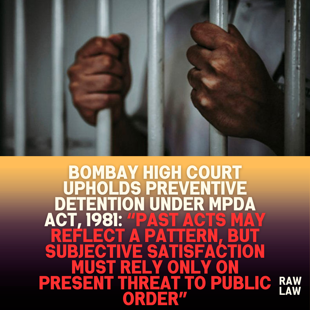Bombay High Court Upholds Preventive Detention Under MPDA Act, 1981 ...